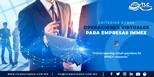 418 – CRITERIOS SOBRE OPERACIONES VIRTUALES PARA EMPRESAS IMMEX ...