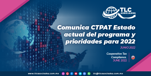 Comunica CTPAT Estado actual del programa y prioridades para 2022 – TLC ...