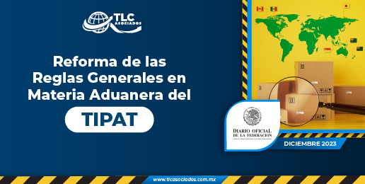 Reforma de las Reglas Generales en Materia Aduanera del TIPAT – TLC ...
