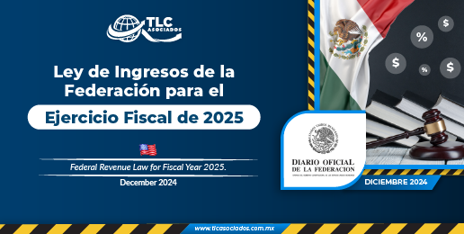 Ley de Ingresos de la Federación para el Ejercicio Fiscal de 2025 – TLC Asociados