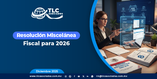 Resolución Miscelánea Fiscal para 2026 – TLC Asociados